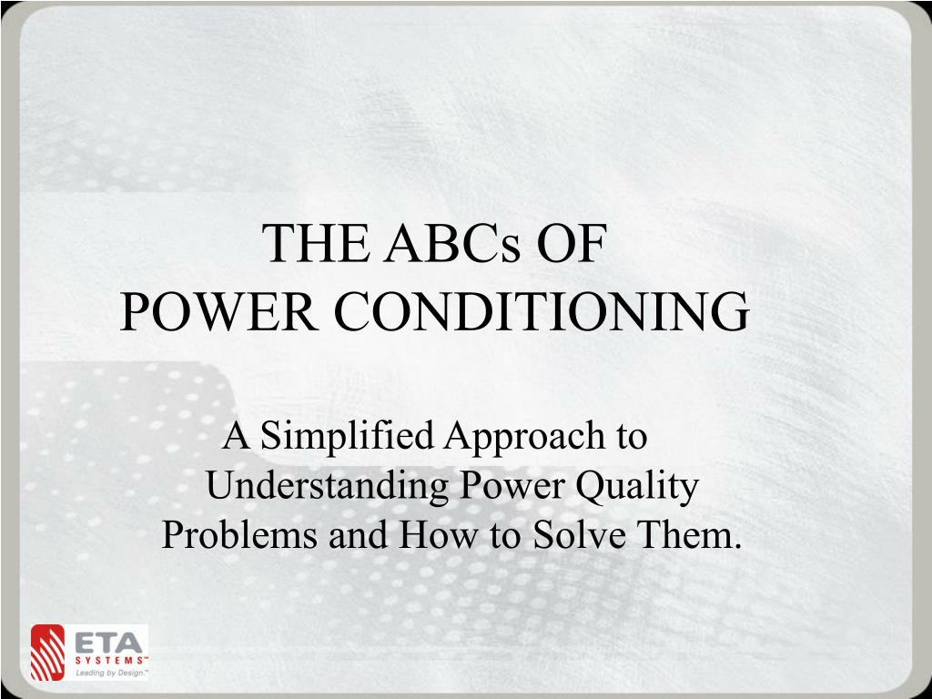 PPT - THE ABCs OF POWER CONDITIONING PowerPoint Presentation, free ...