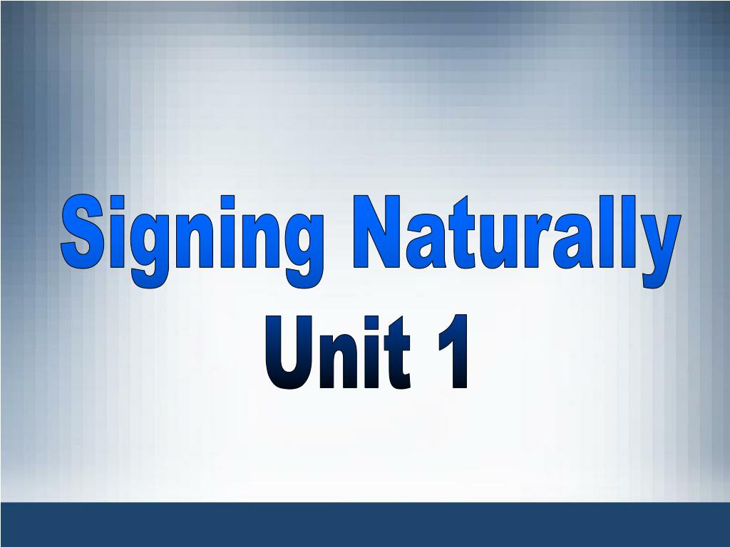 PPT - Signing Naturally Unit 1 PowerPoint Presentation, free download ...