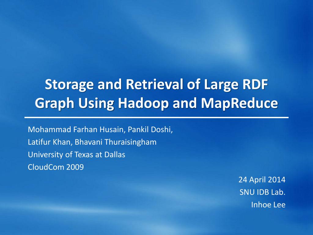 PPT - Storage and Retrieval of Large RDF Graph Using Hadoop and MapReduce PowerPoint ...