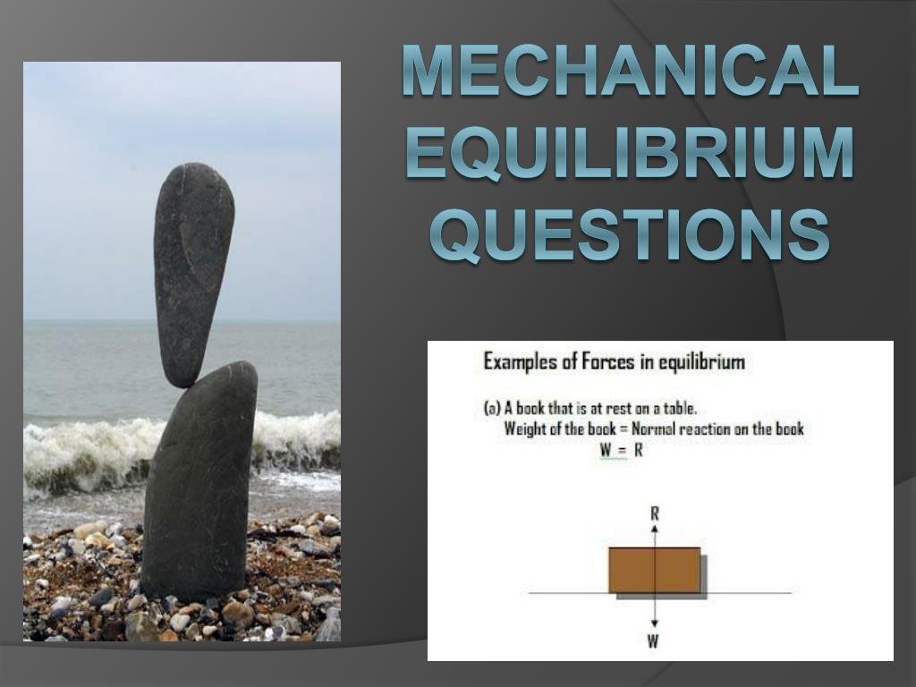PPT - Mechanical Equilibrium Questions PowerPoint Presentation, free ...