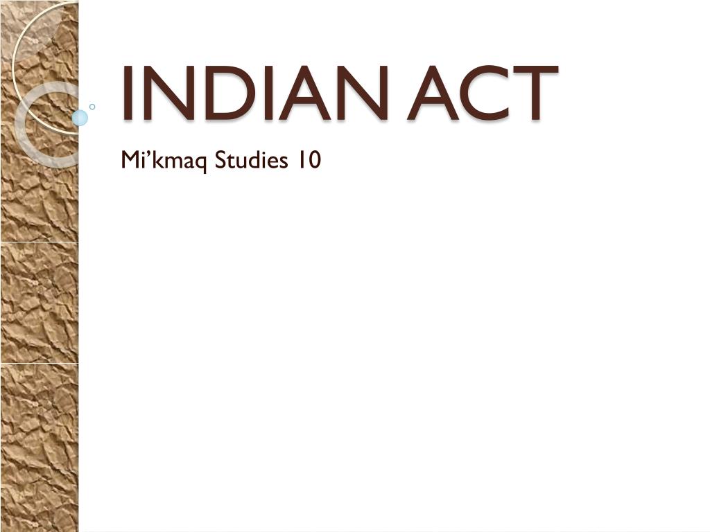 PPT - INDIAN ACT PowerPoint Presentation, free download - ID:6253656