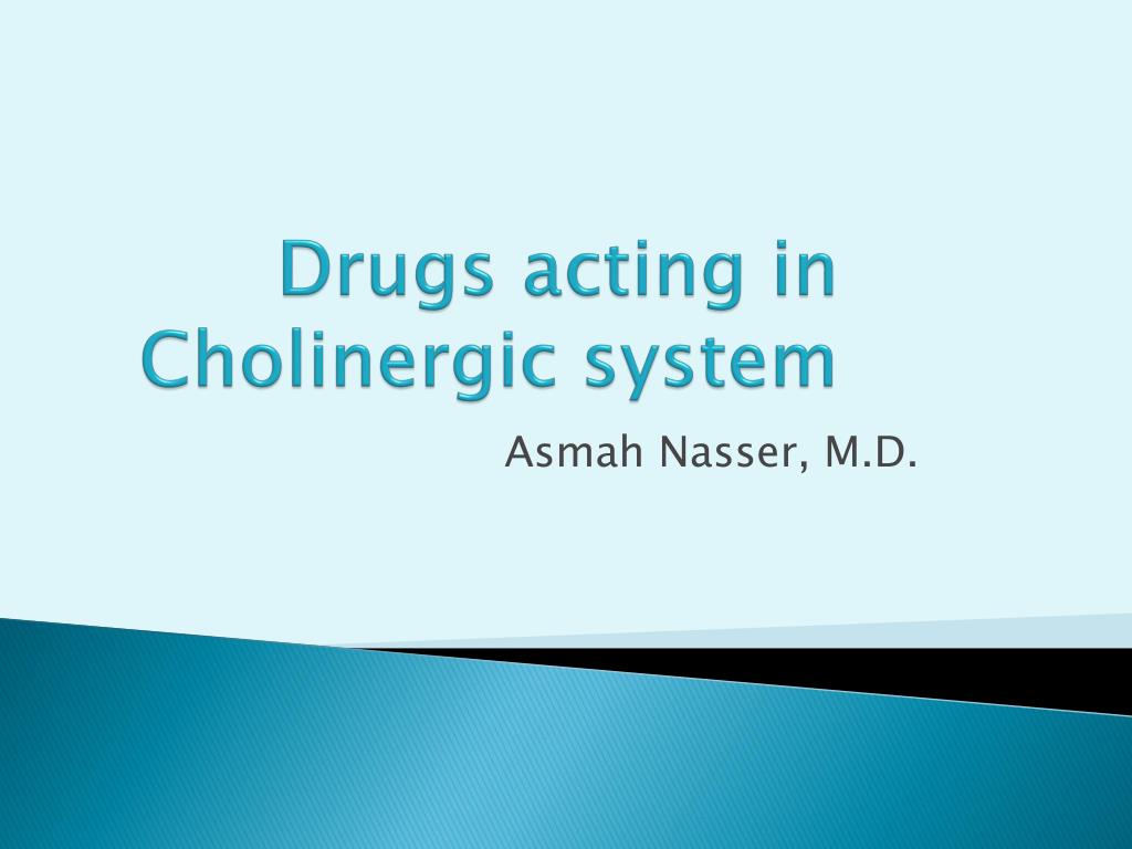 PPT - Drugs acting in Cholinergic system PowerPoint Presentation, free ...