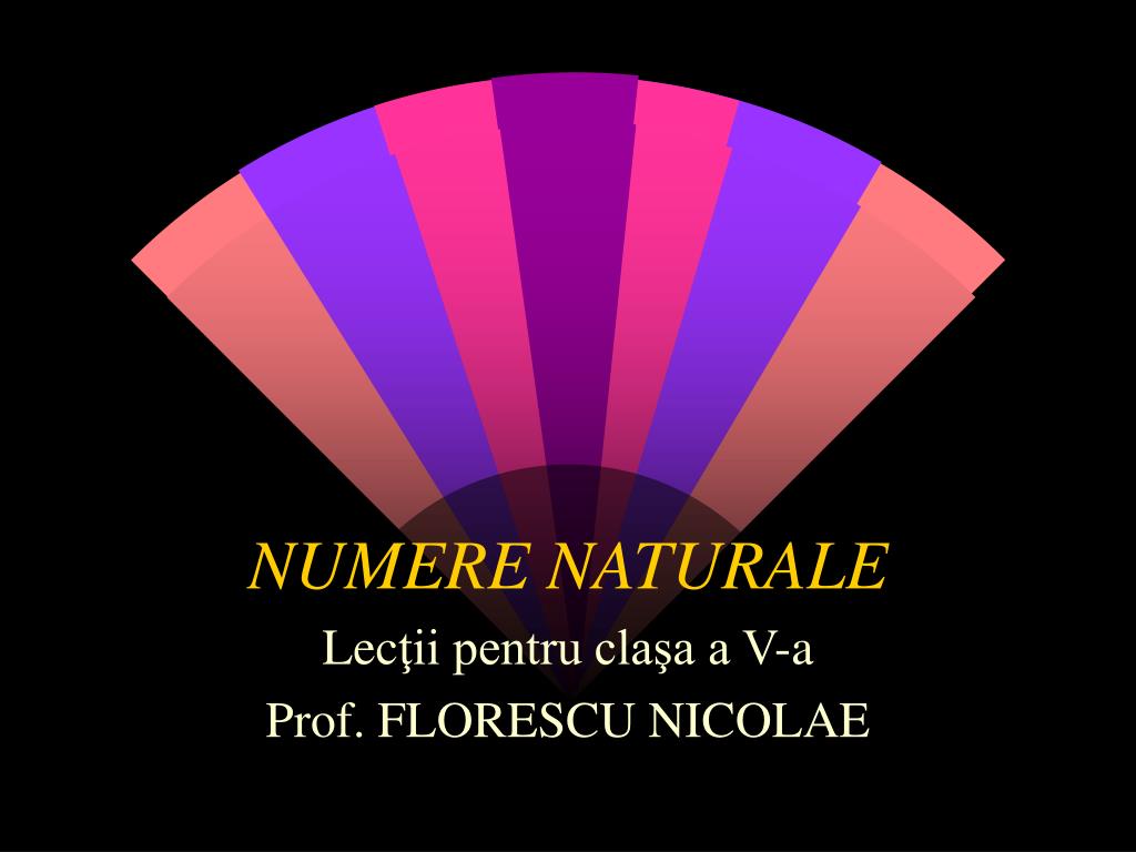 PPT - NUMERE NATURALE PowerPoint Presentation, free download - ID:6255190
