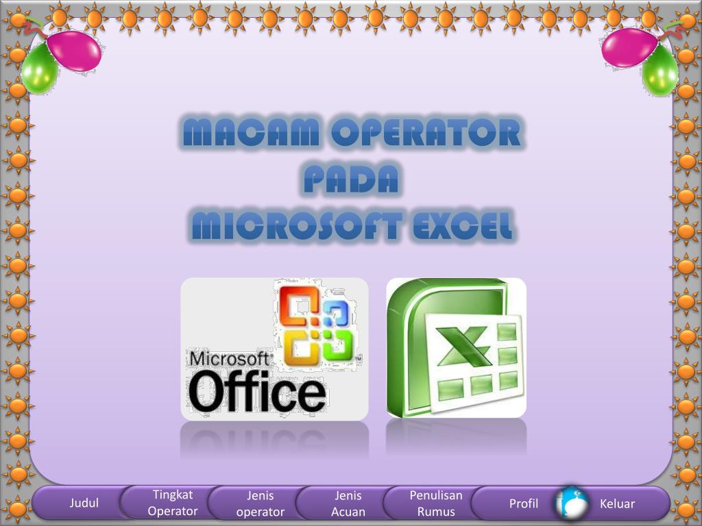 PPT - MACAM OPERATOR PADA MICROSOFT EXCEL PowerPoint Presentation, free ...