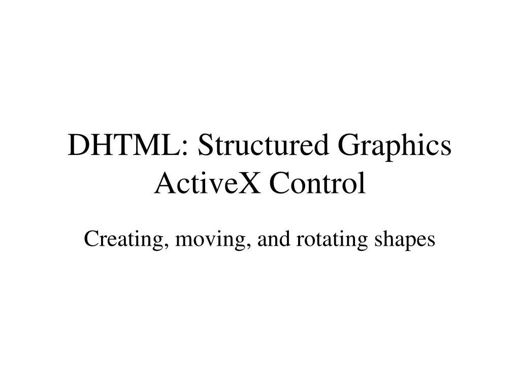 PPT - DHTML: Structured Graphics ActiveX Control PowerPoint ...