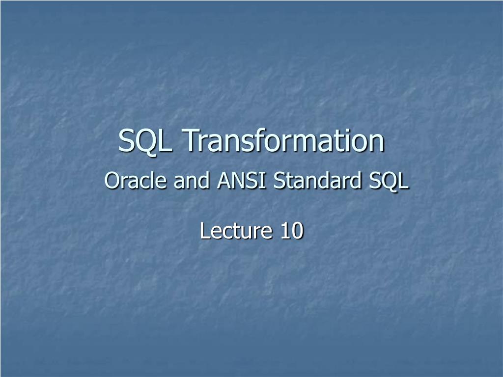 Ppt Sql Transformation Oracle And Ansi Standard Sql Powerpoint 