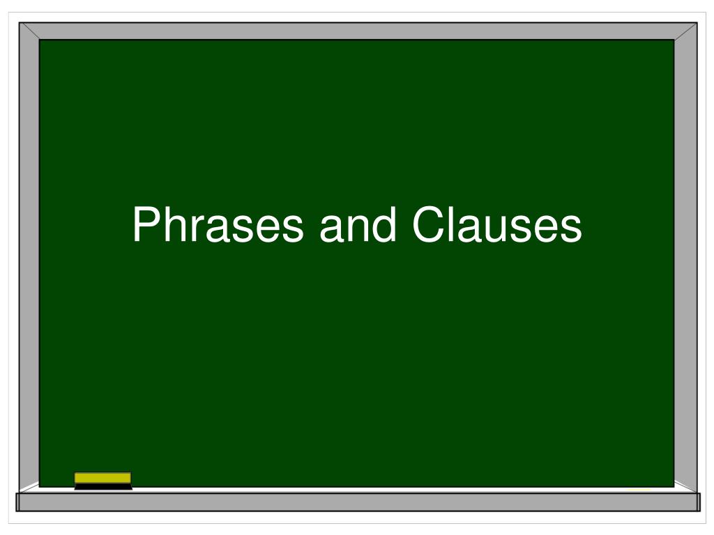 PPT - Phrases and Clauses PowerPoint Presentation, free download - ID ...