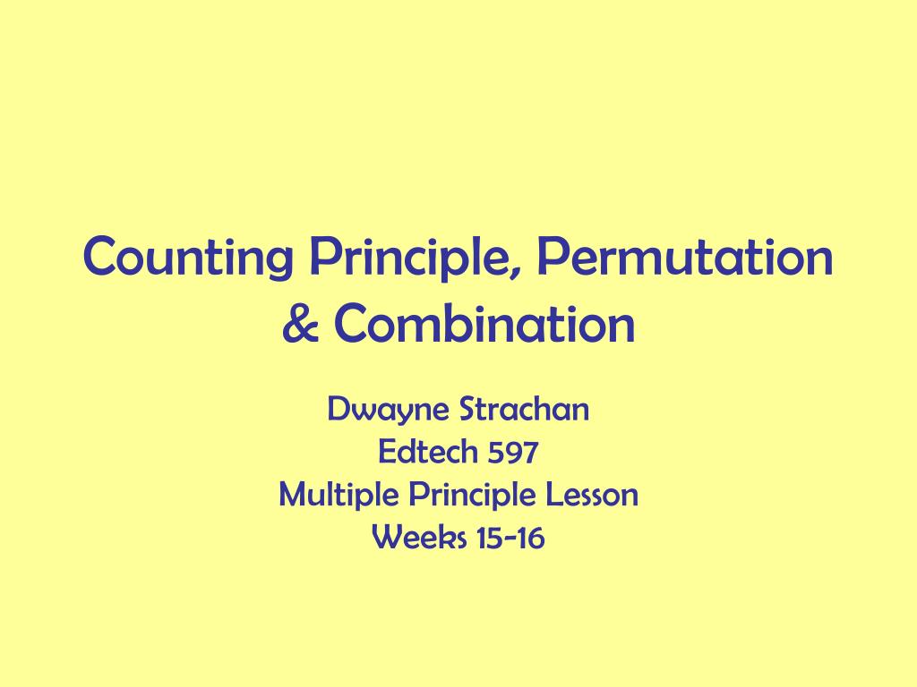 PPT - Counting Principle, Permutation & Combination PowerPoint Presentation - ID:6258464