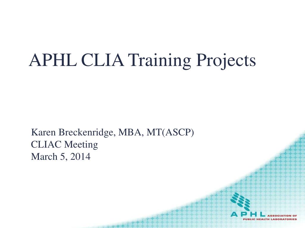 PPT - APHL CLIA Training Projects PowerPoint Presentation, free ...