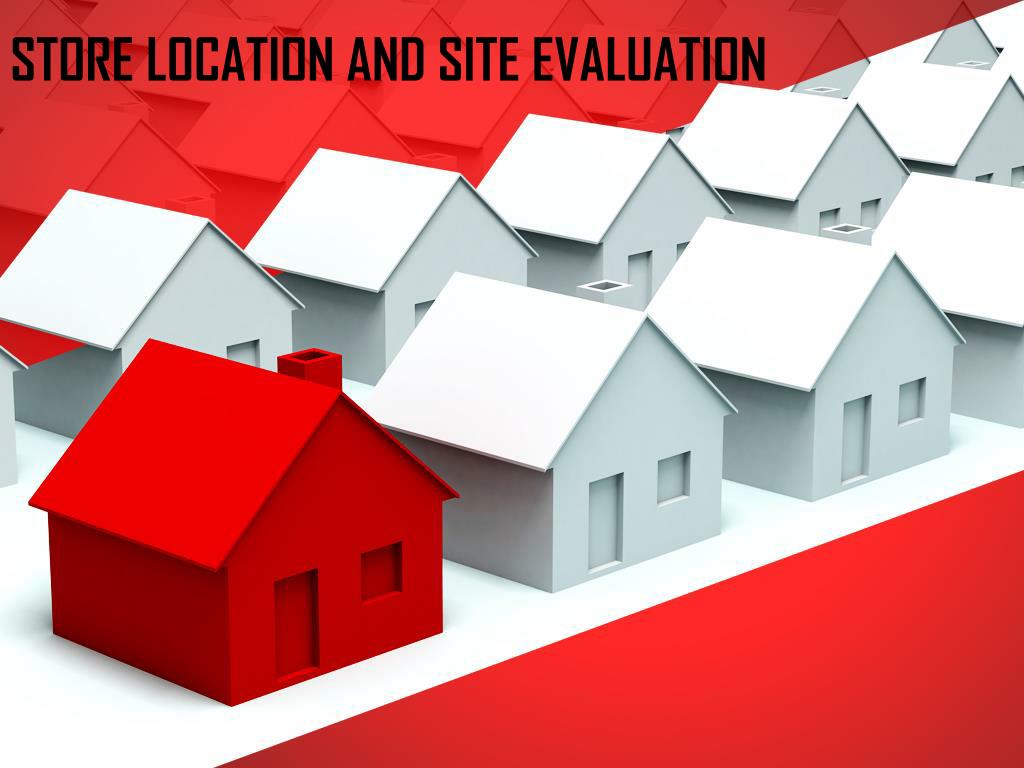 PPT - STORE LOCATION AND SITE EVALUATION PowerPoint Presentation, free ...