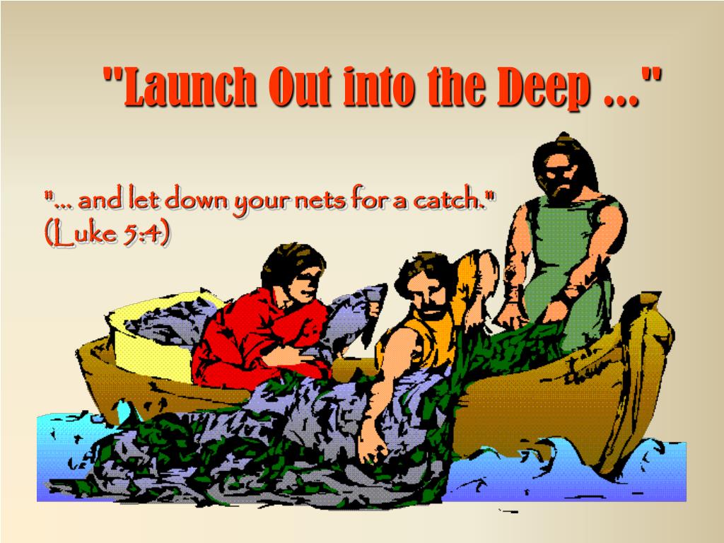 PPT - "Launch Out into the Deep ..." PowerPoint Presentation - ID:6260941