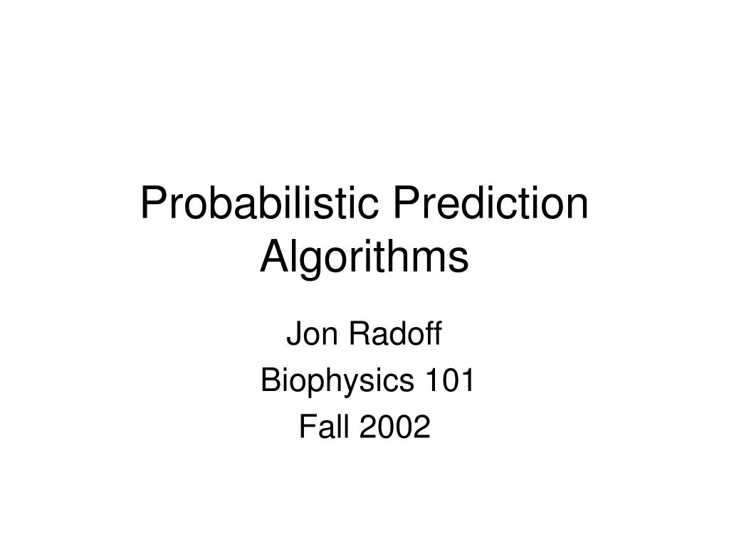 PPT - Probabilistic Prediction Algorithms PowerPoint Presentation, free ...