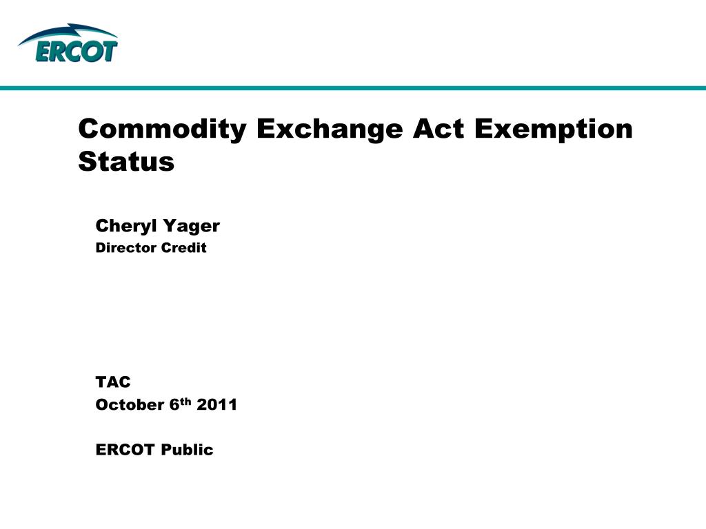 PPT - Commodity Exchange Act Exemption Status PowerPoint Presentation ...