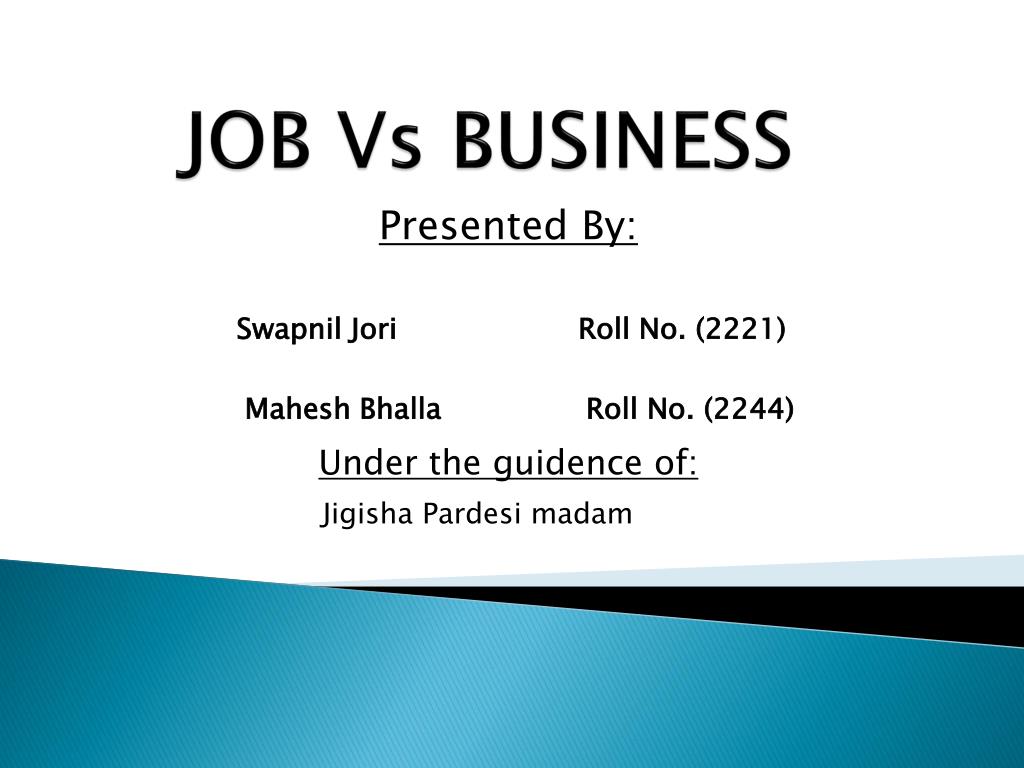 PPT - JOB Vs BUSINESS PowerPoint Presentation, free download - ID:6262984