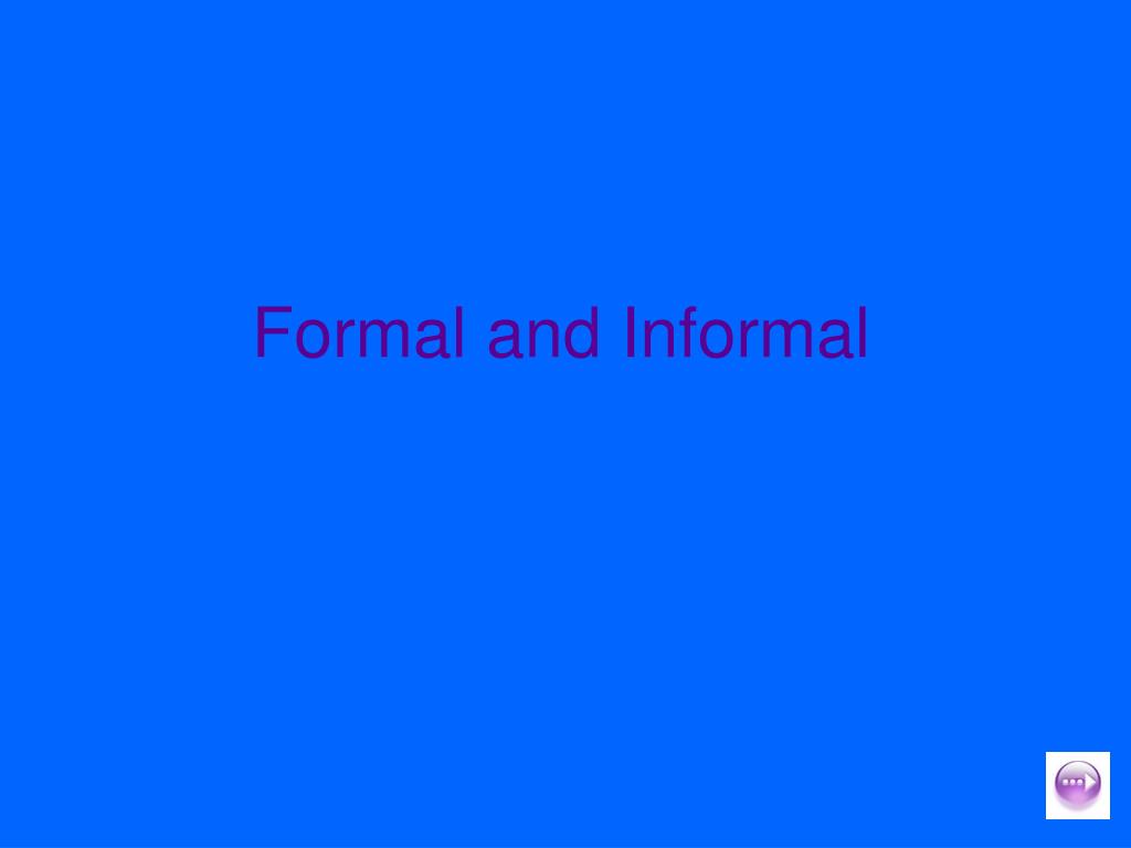 PPT - Formal and Informal PowerPoint Presentation, free download - ID ...