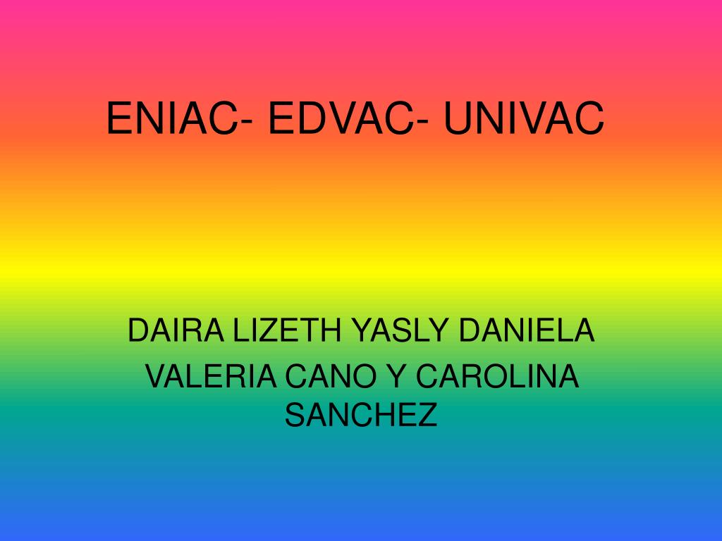PPT - ENIAC- EDVAC- UNIVAC PowerPoint Presentation, free download - ID ...
