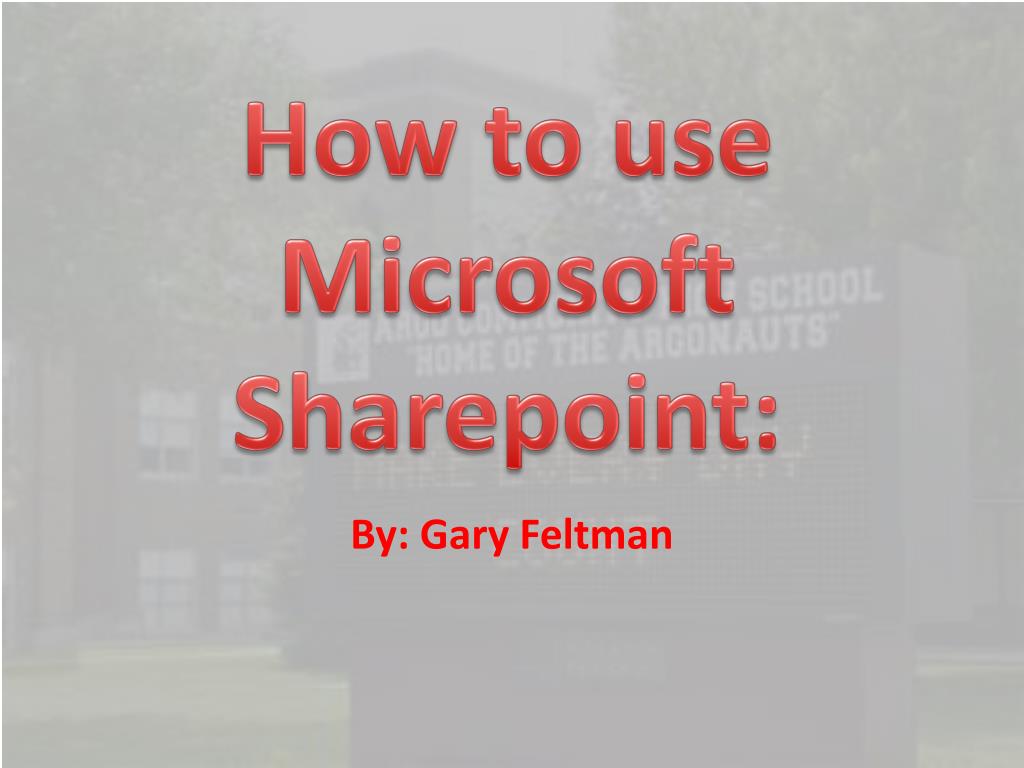 PPT - How to use Microsoft Sharepoint : PowerPoint Presentation, free ...