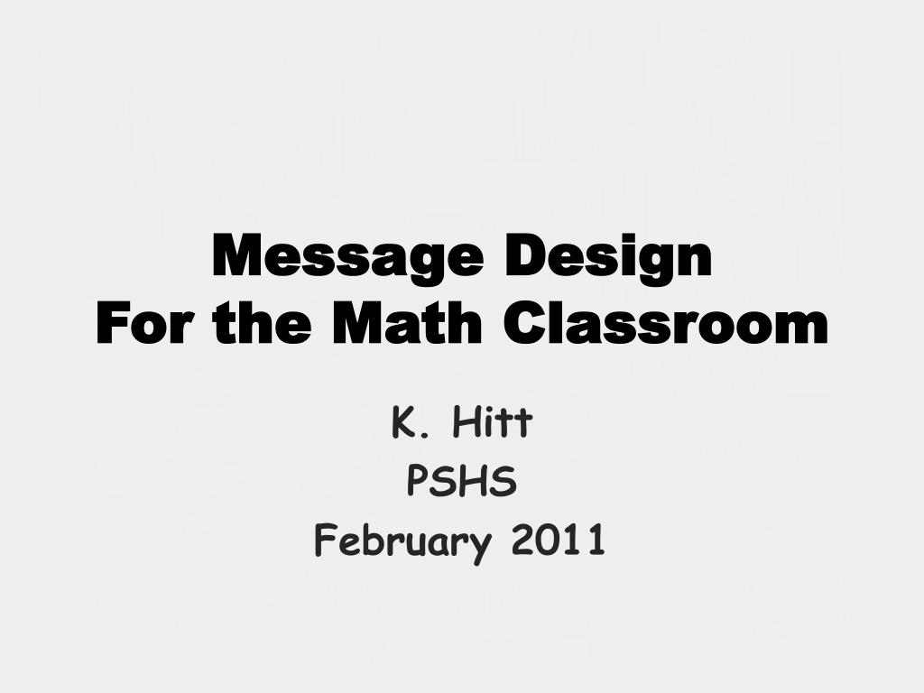 PPT - Effective Message Design Strategies for the Math Classroom ...