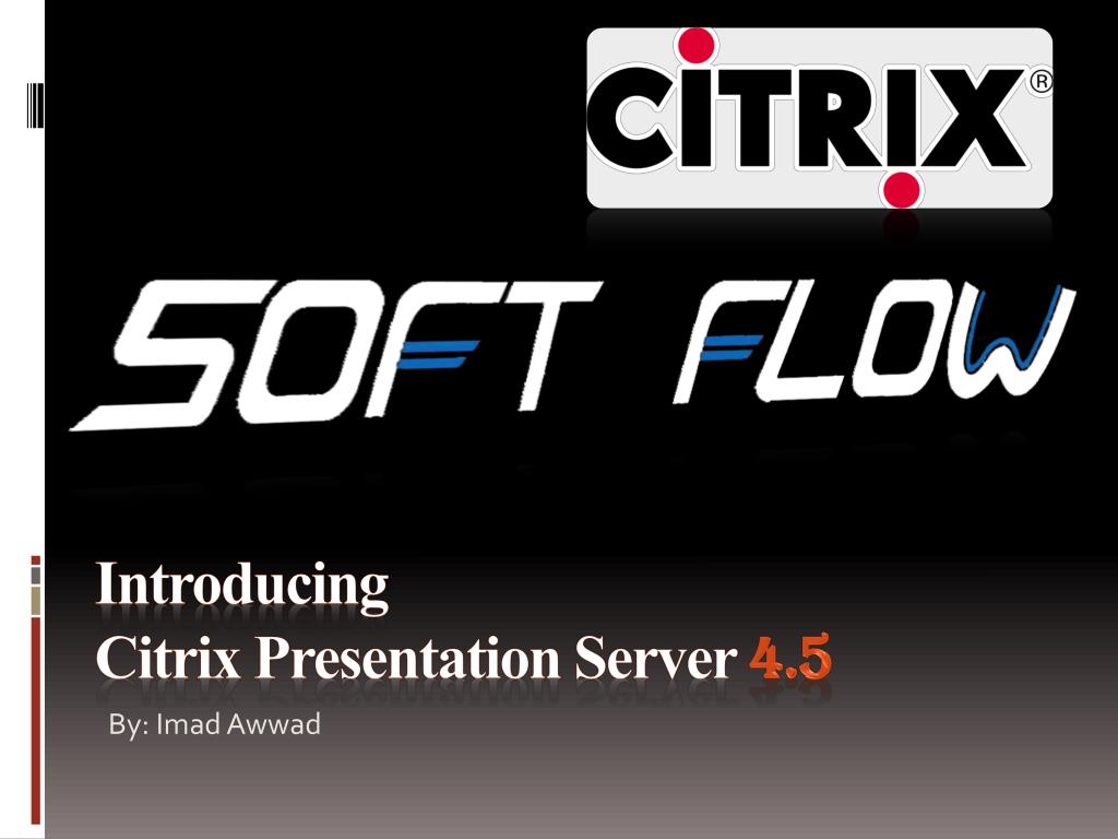 PPT - Introducing Citrix Presentation Server 4.5 PowerPoint ...