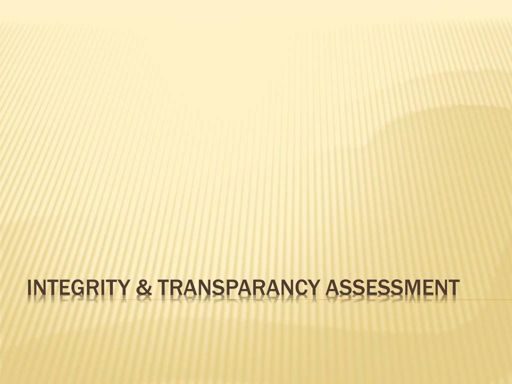 PPT - Integrity & Transparancy Assessment PowerPoint Presentation, free ...