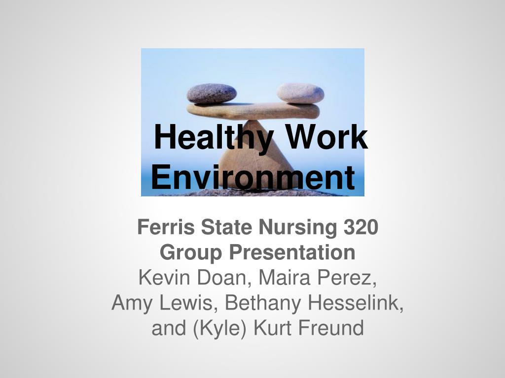 PPT - Healthy Work Environment PowerPoint Presentation, free download ...