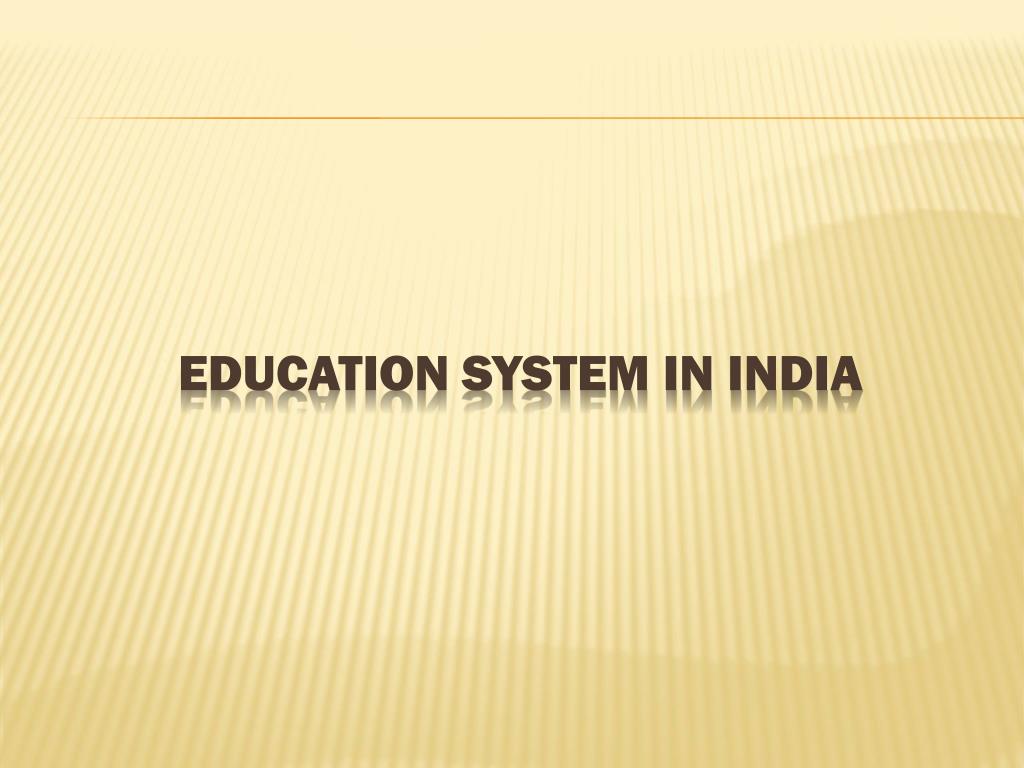 PPT - EDUCATION SYSTEM IN INDIA PowerPoint Presentation, free download ...