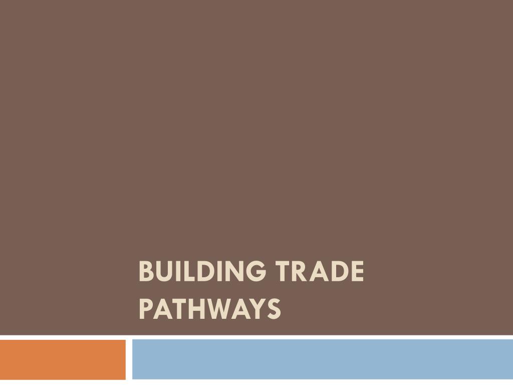 PPT - Building Trade Pathways PowerPoint Presentation, free download ...