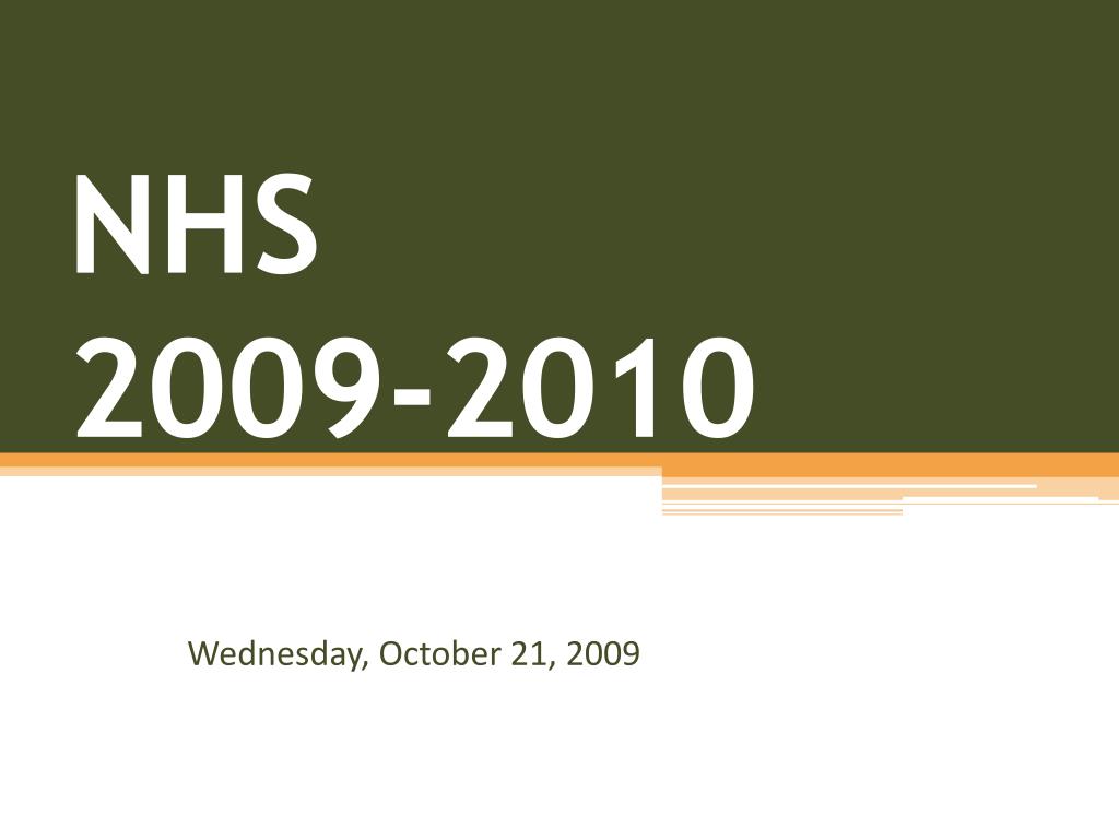 PPT - NHS 2009-2010 PowerPoint Presentation, free download - ID:6270292