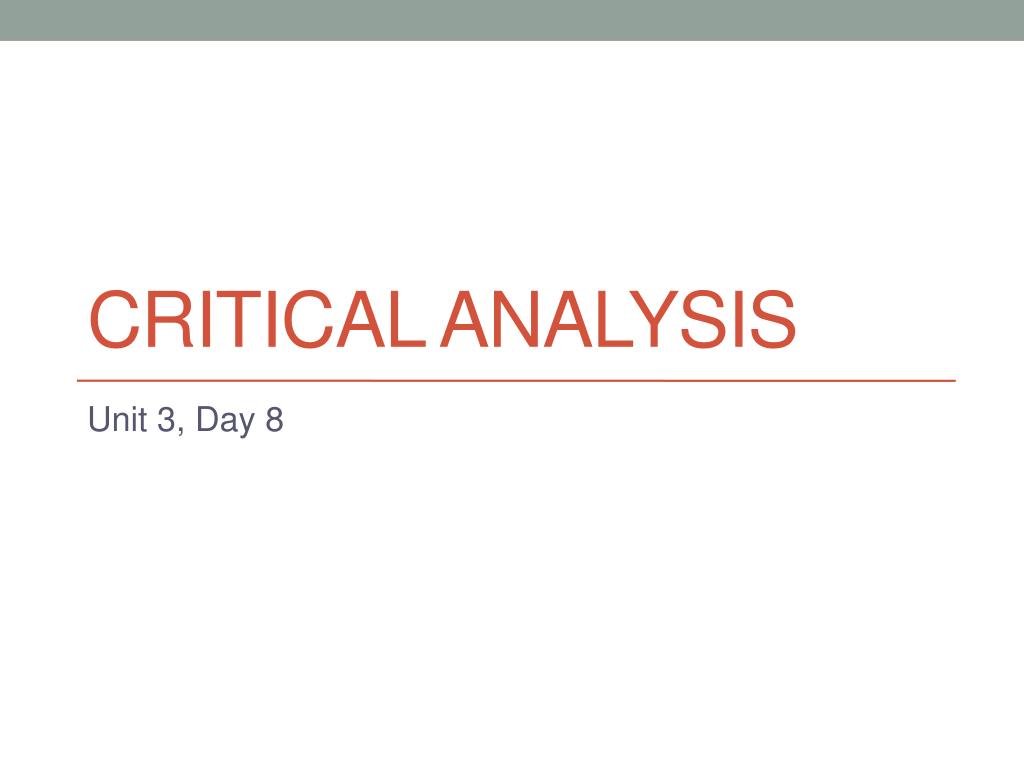 PPT - Critical Analysis PowerPoint Presentation, free download - ID:6271216