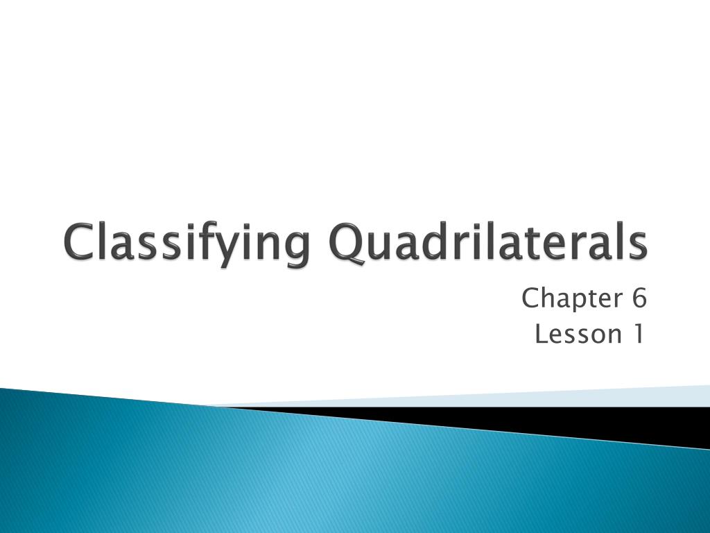 PPT - Classifying Quadrilaterals PowerPoint Presentation, free download ...