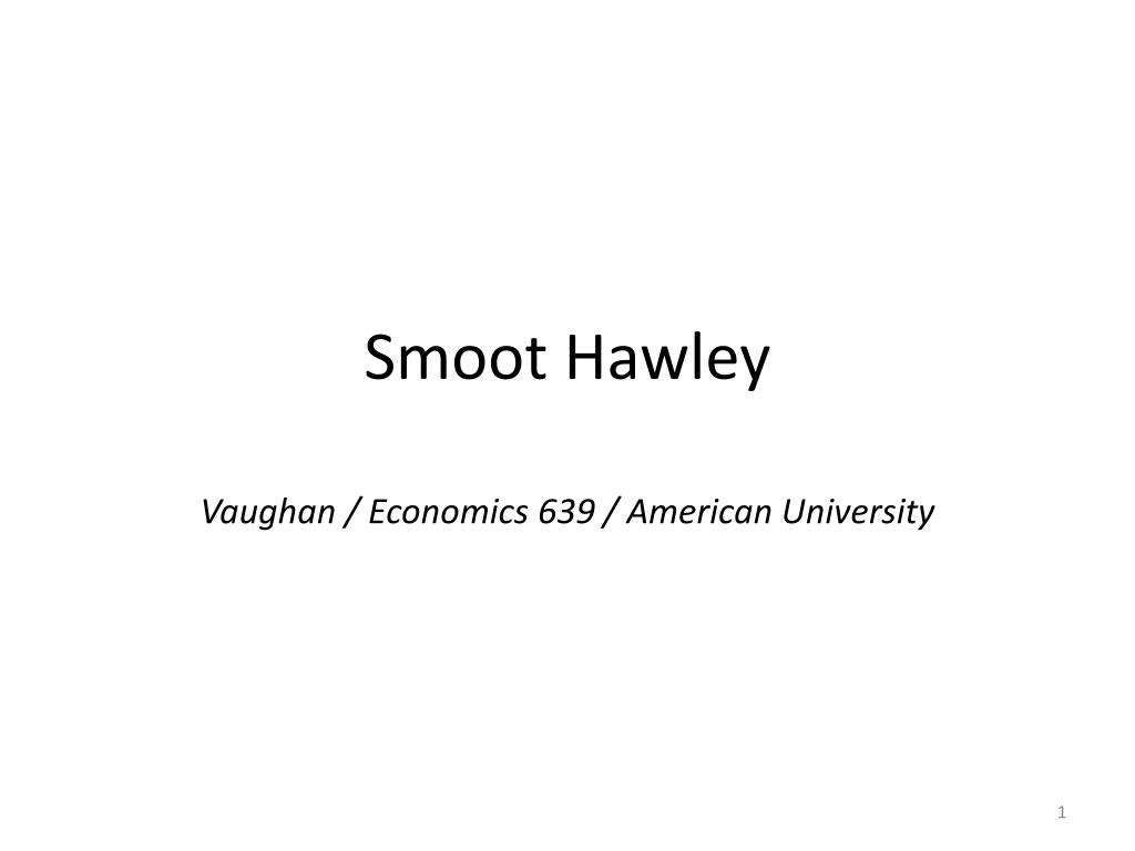 PPT - Smoot Hawley PowerPoint Presentation, free download - ID:6272007