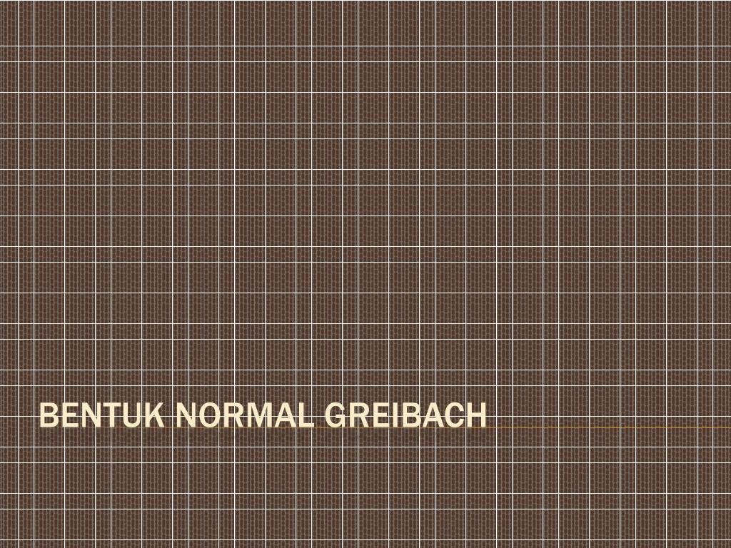 PPT - Bentuk Normal Greibach PowerPoint Presentation, free download ...