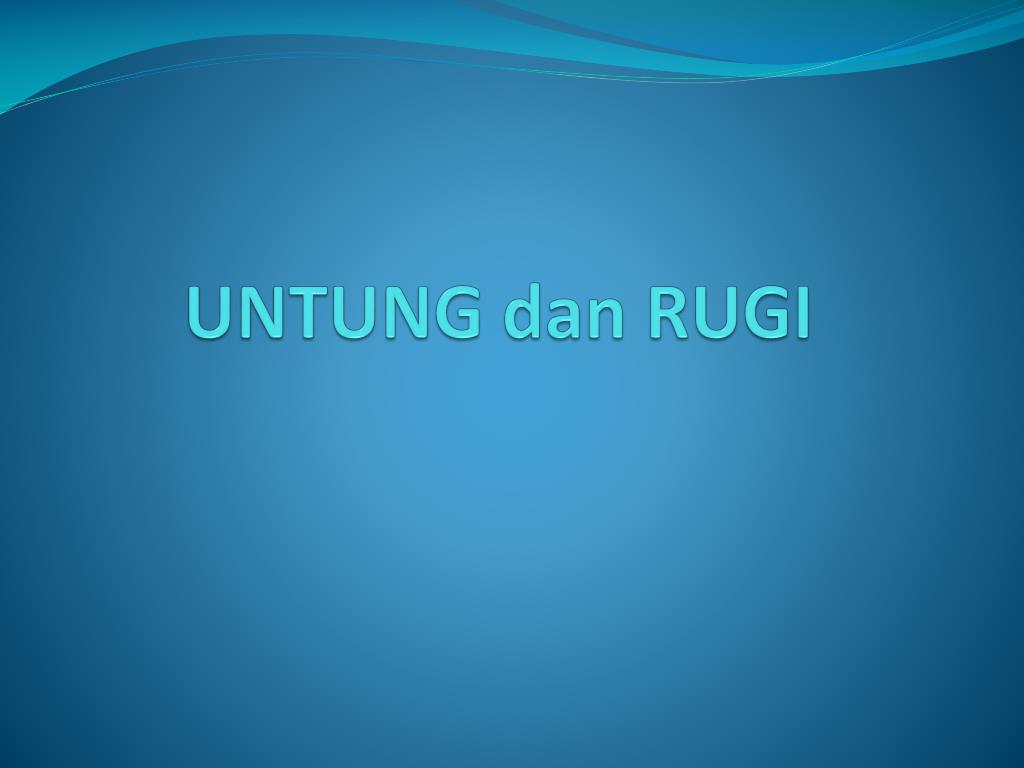 PPT - UNTUNG dan RUGI PowerPoint Presentation, free download - ID:6273055