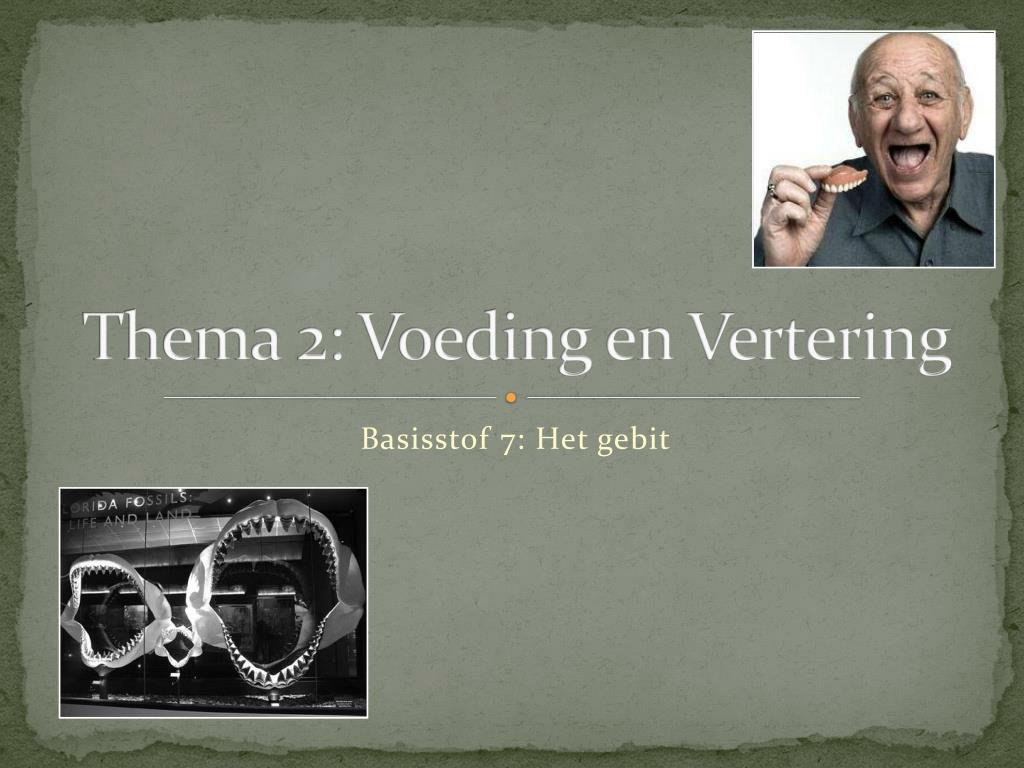 PPT - Thema 2: Voeding en Vertering PowerPoint Presentation, free ...