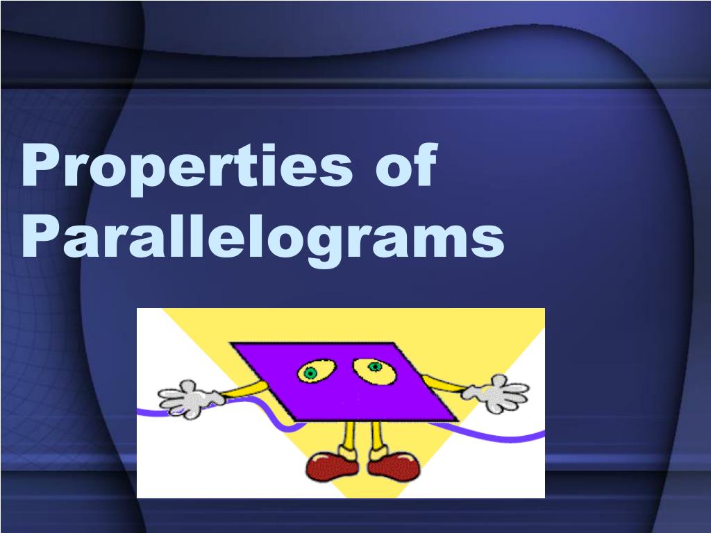 PPT - Properties of Parallelograms PowerPoint Presentation, free ...