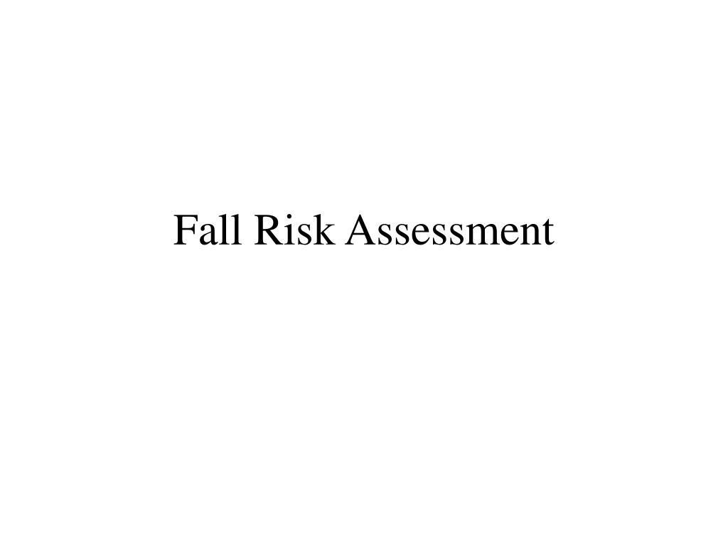 PPT - Fall Risk Assessment PowerPoint Presentation, free download - ID ...