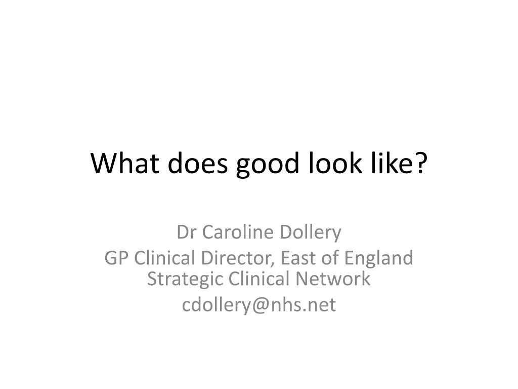 PPT - What does good look like? PowerPoint Presentation, free download ...