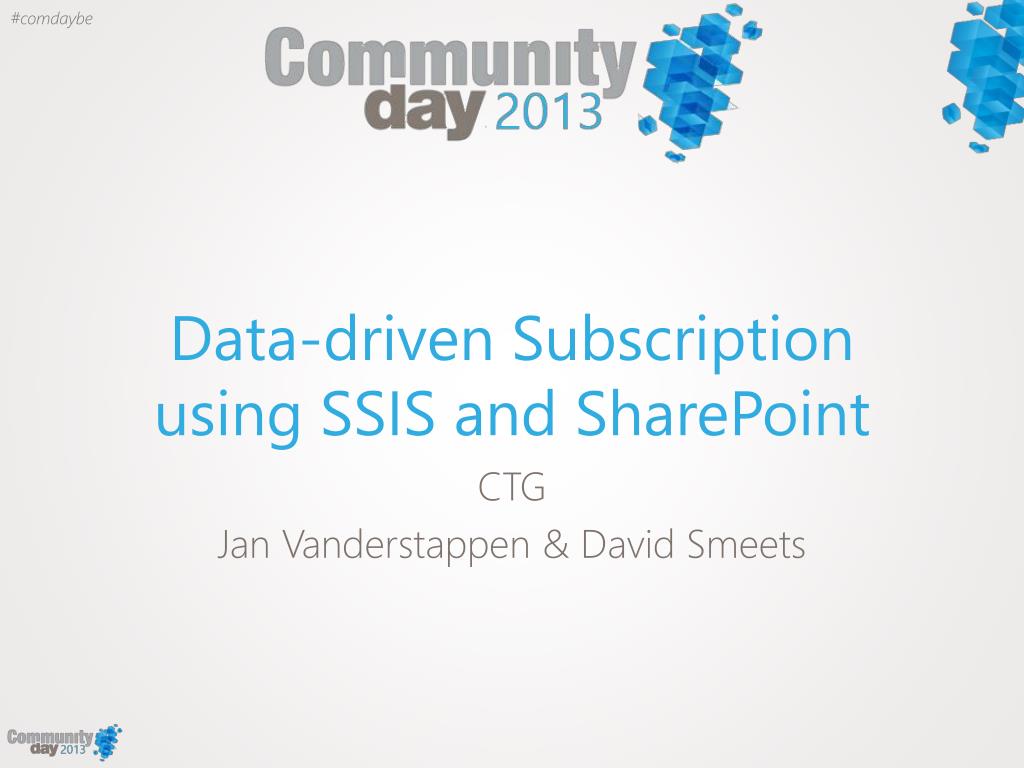 PPT - Data-driven Subscription using SSIS and SharePoint PowerPoint ...