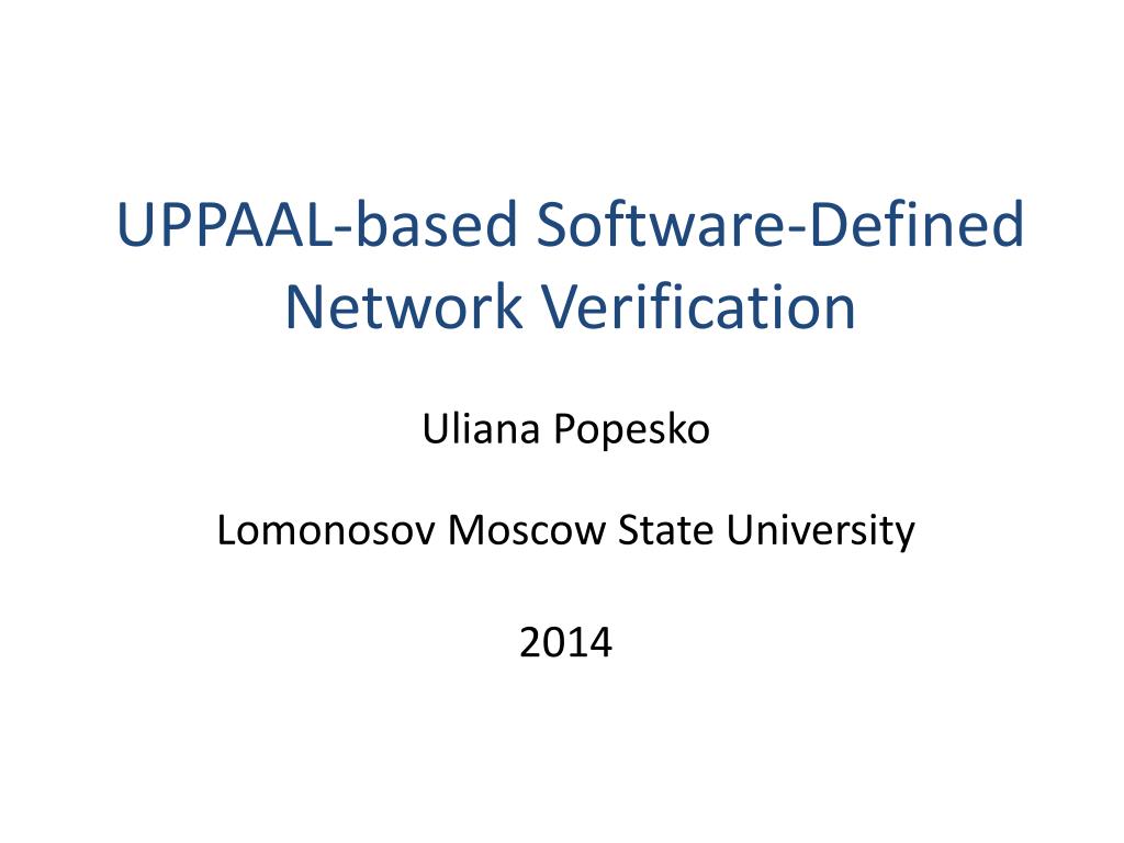 PPT - UPPAAL-based Software-Defined Network Verification PowerPoint ...