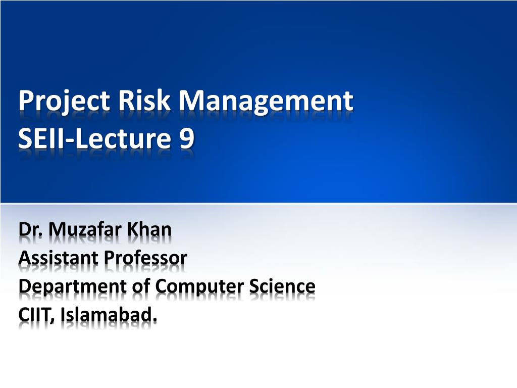 PPT - Project Risk Management SEII-Lecture 9 PowerPoint Presentation ...