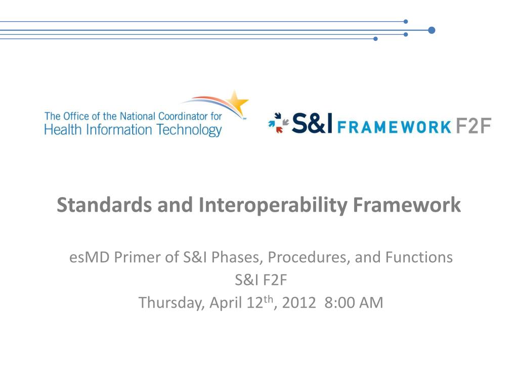 PPT - Implementing Standards and Interoperability Framework: A ...