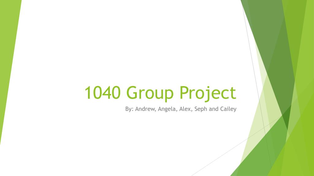 PPT - 1040 Group Project PowerPoint Presentation, free download - ID ...