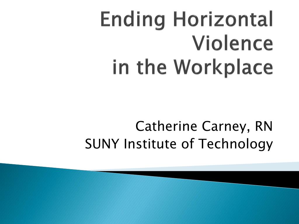 PPT - Ending Horizontal Violence in the Workplace PowerPoint ...