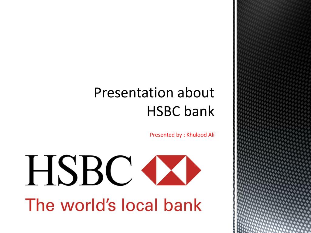 PPT - Presentation about HSBC bank PowerPoint Presentation, free ...