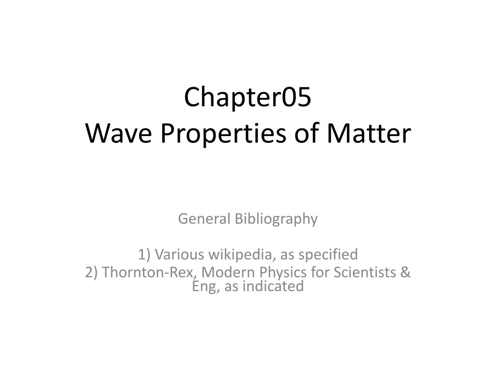 PPT - Chapter05 Wave Properties of Matter PowerPoint Presentation, free ...