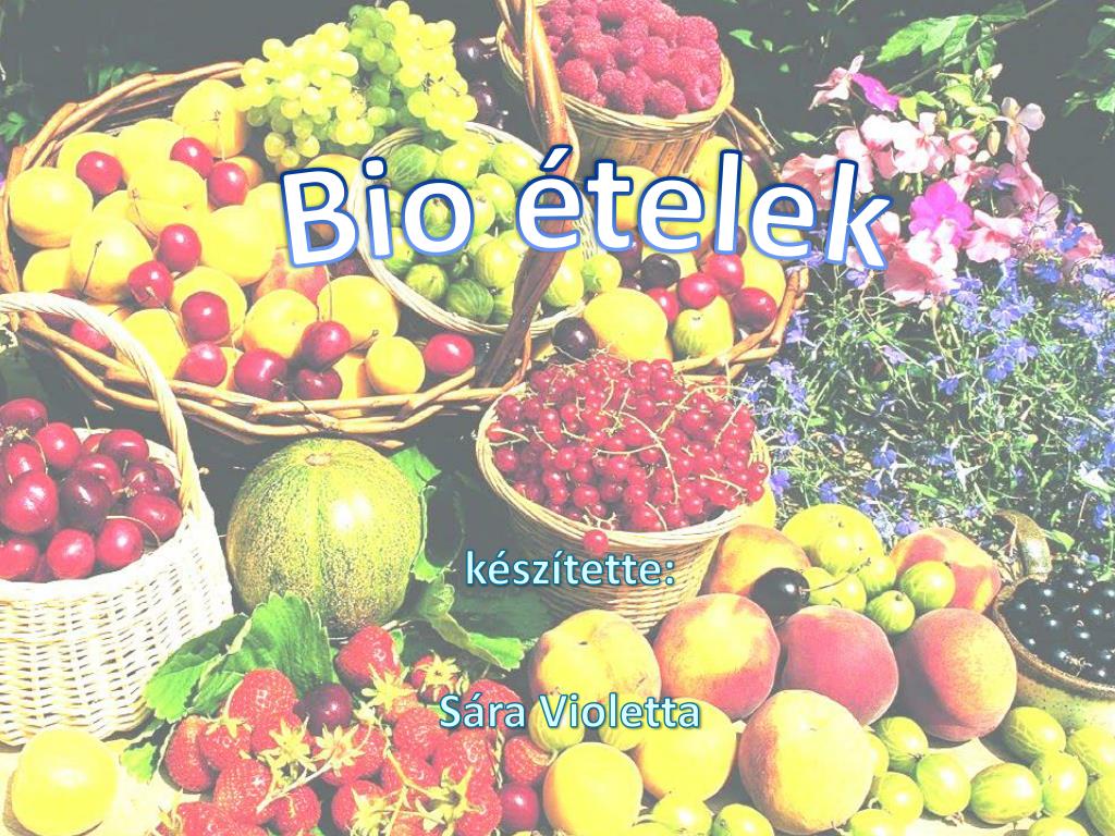 PPT - Bio ételek PowerPoint Presentation, free download - ID:6285893