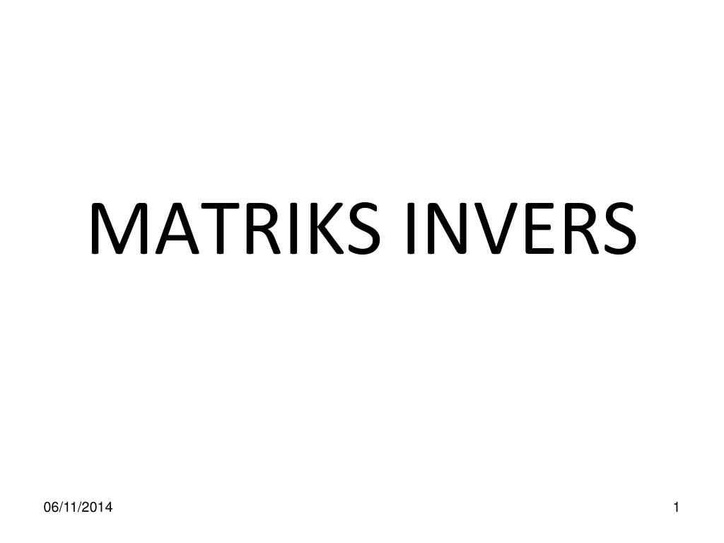 PPT - MATRIKS INVERS PowerPoint Presentation, free download - ID:6287326