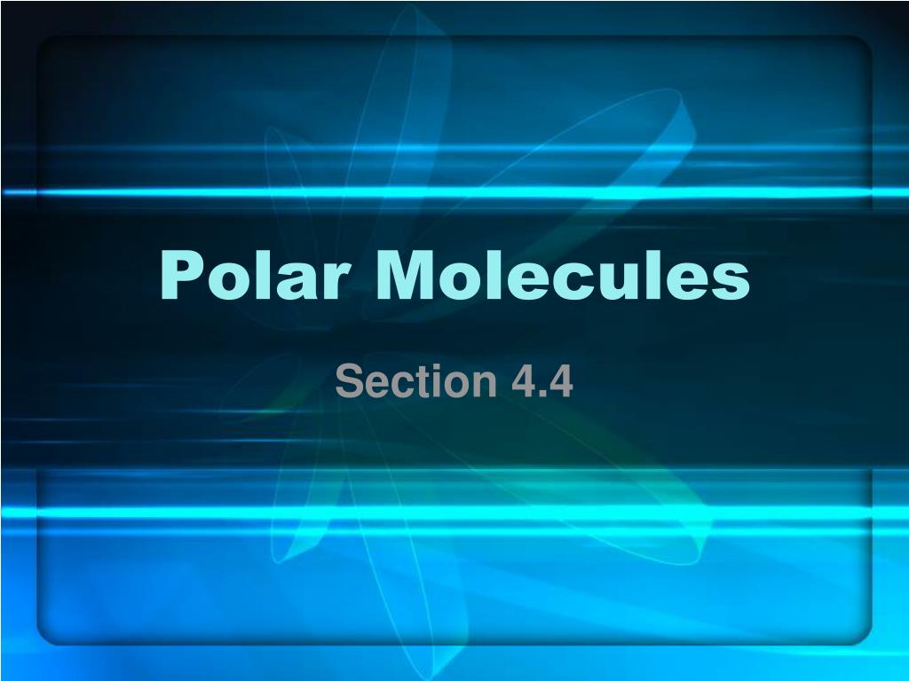 PPT - Polar Molecules PowerPoint Presentation, free download - ID:6292925