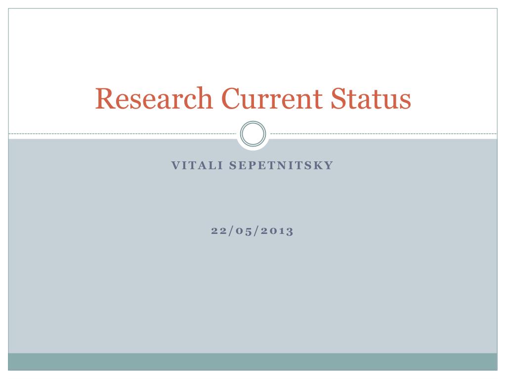 PPT - Research Current Status PowerPoint Presentation, free download ...