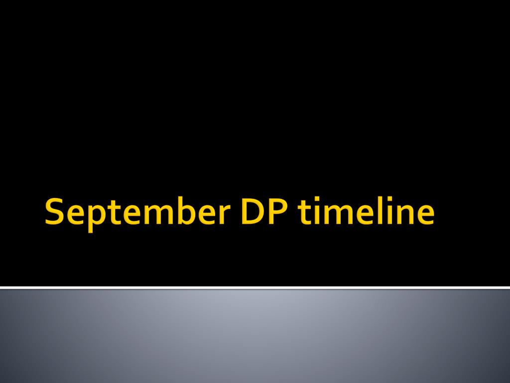 PPT - September DP timeline PowerPoint Presentation, free download - ID ...